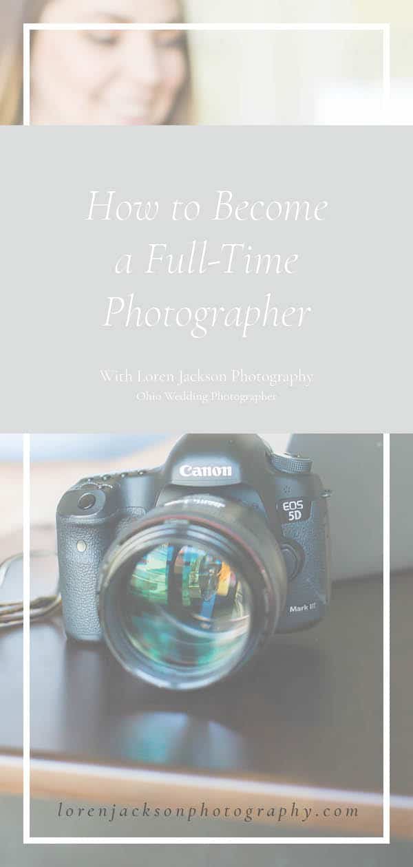 Tips to Becoming a Full-Time Photographer
